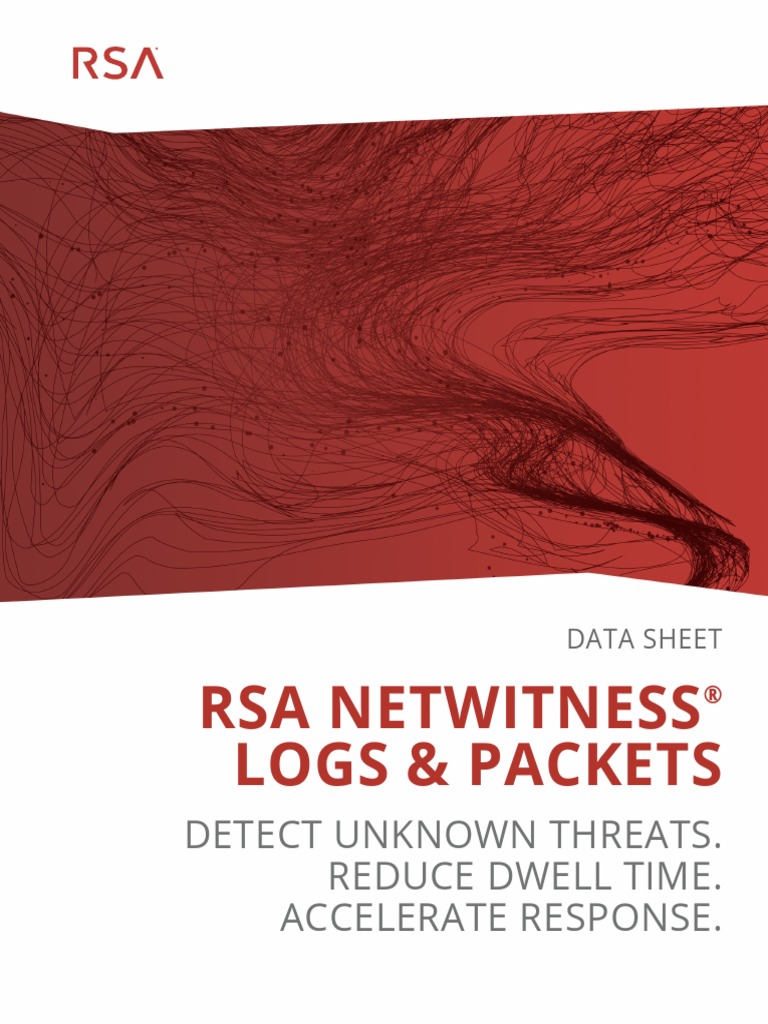 Rsa Netwitness Logs & Packets: Detect Unknown Threats. Reduce Dwell ...