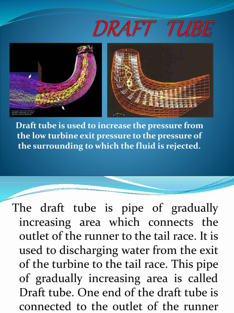 Draft Tube Is Used To Increase The Pressure From The Low Turbine Exit ...
