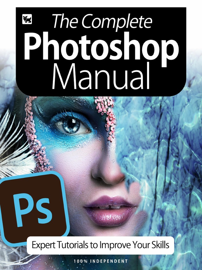 The Complete Photoshop Manual Expert Tutorials To Improve Your Skills ...