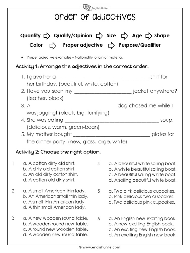 Order of Adjectives: Quantity Quality/Opinion Size Age Shape Color ...