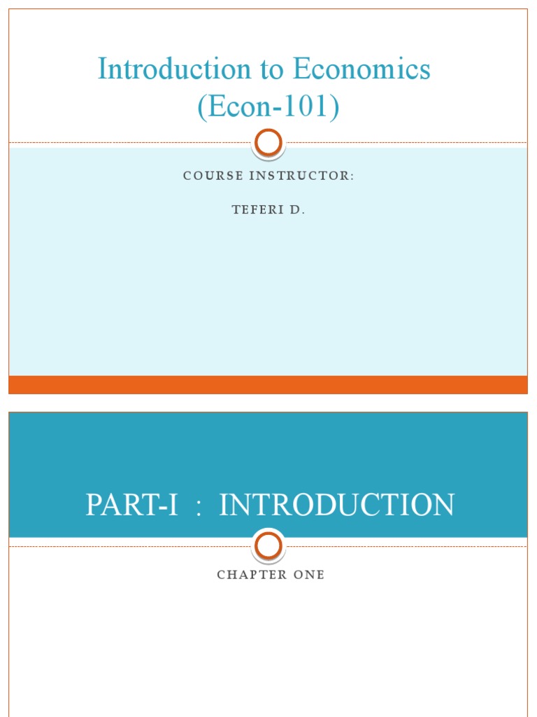 Introduction To Economics (Econ-101) : Course Instructor: Teferi D ...