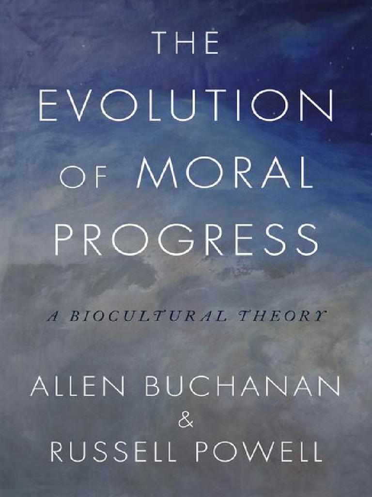 BUCHANAN y POWELL, The Evolution of Moral Progress | PDF | Analytic ...