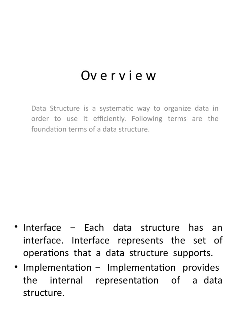 Data Structure Is A Systematic Way To Organize Data in Order To Use It Efficiently. Following ...