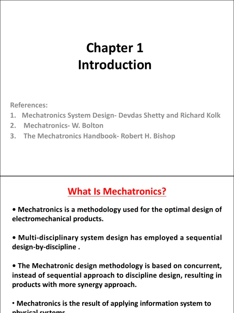 References: 1. Mechatronics System Design-Devdas Shetty and Richard Kolk 2. Mechatronics - W ...