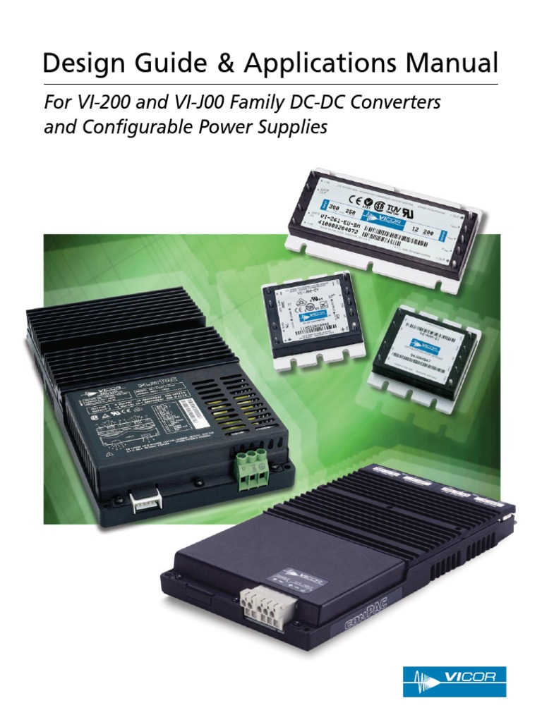 Design Guide & Applications Manual: For VI-200 and VI-J00 Family DC-DC Converters and ...