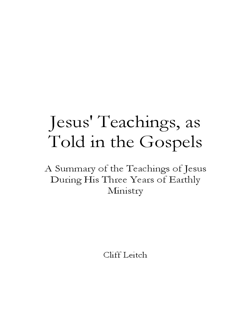 Jesus' Teachings, As Told in The Gospels: A Summary of The Teachings of ...