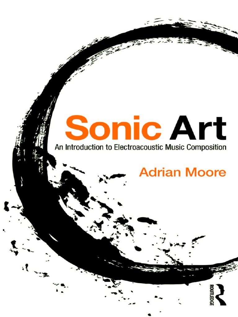 Adran Moore Sonic Art An Introduction To Electroacoustic Music ...