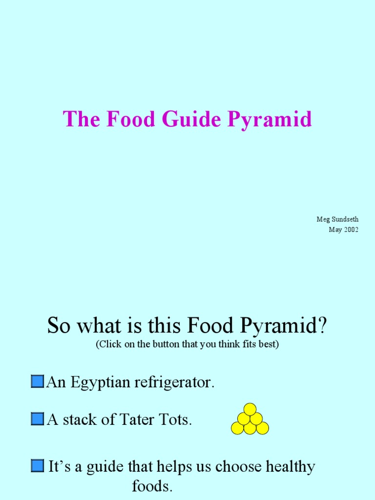 The Food Guide Pyramid: Meg Sundseth May 2002 | PDF | Healthy Diet | Foods