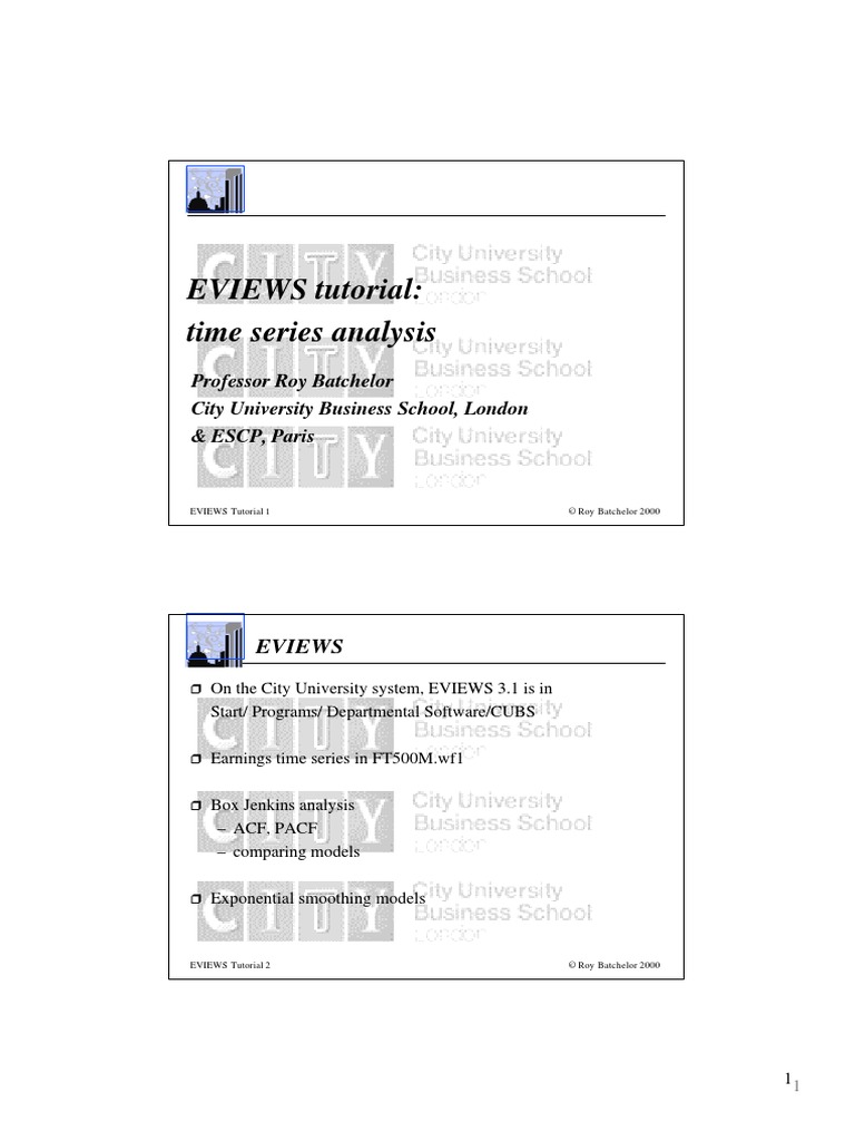 EVIEWS Tutorial: Time Series Analysis: Professor Roy Batchelor City University Business School ...
