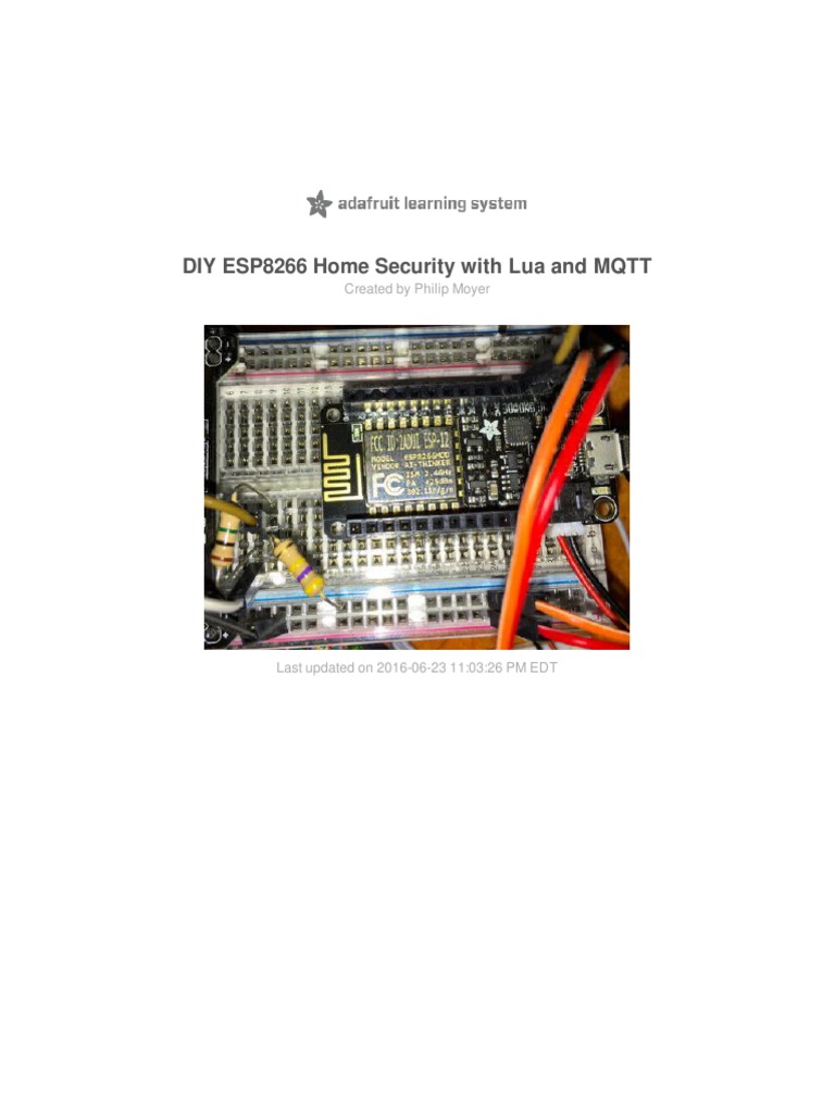 DIY ESP8266 Home Security With Lua and MQTT: Created by Philip Moyer | PDF | Computing | Electronics