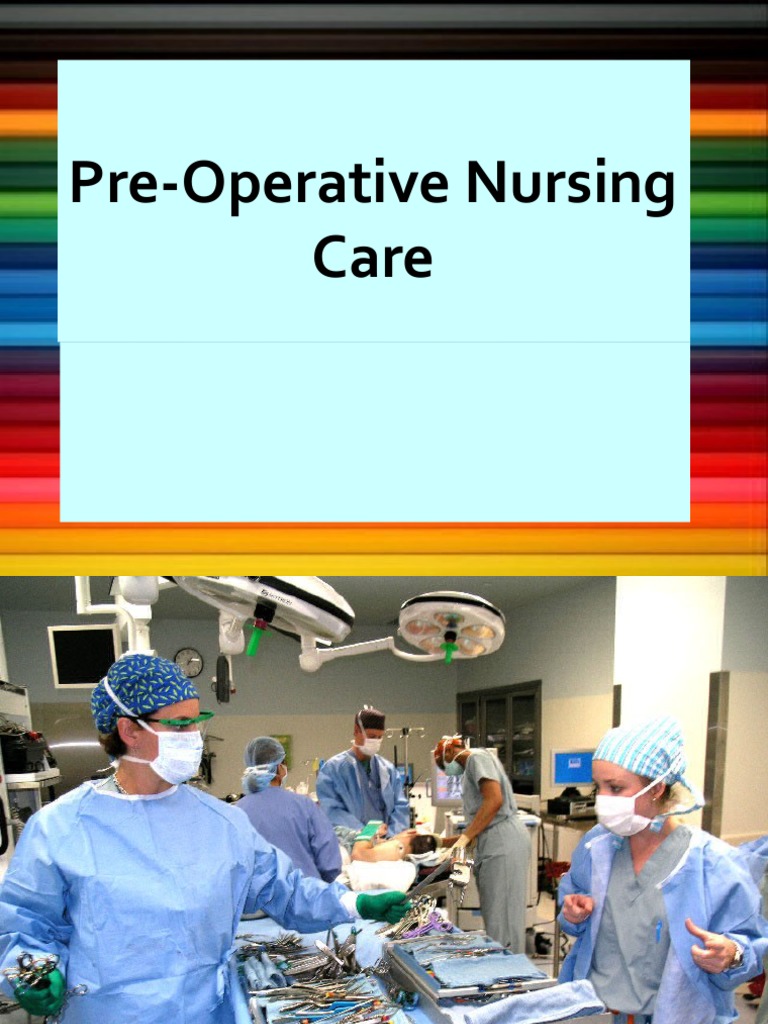 Preoperative Nursing | PDF | Surgery | Anesthesia