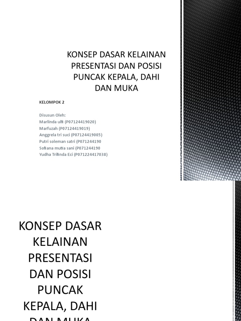 Kelompok2 Konsep Dasar Kelainan Presentasi Dan Posisi Puncak Kepala, Dahi Dan Muka | PDF