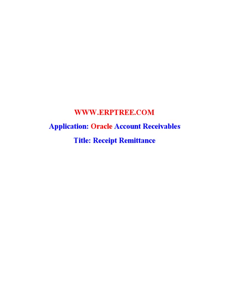 Application: Account Receivables Title: Receipt Remittance: Oracle ...