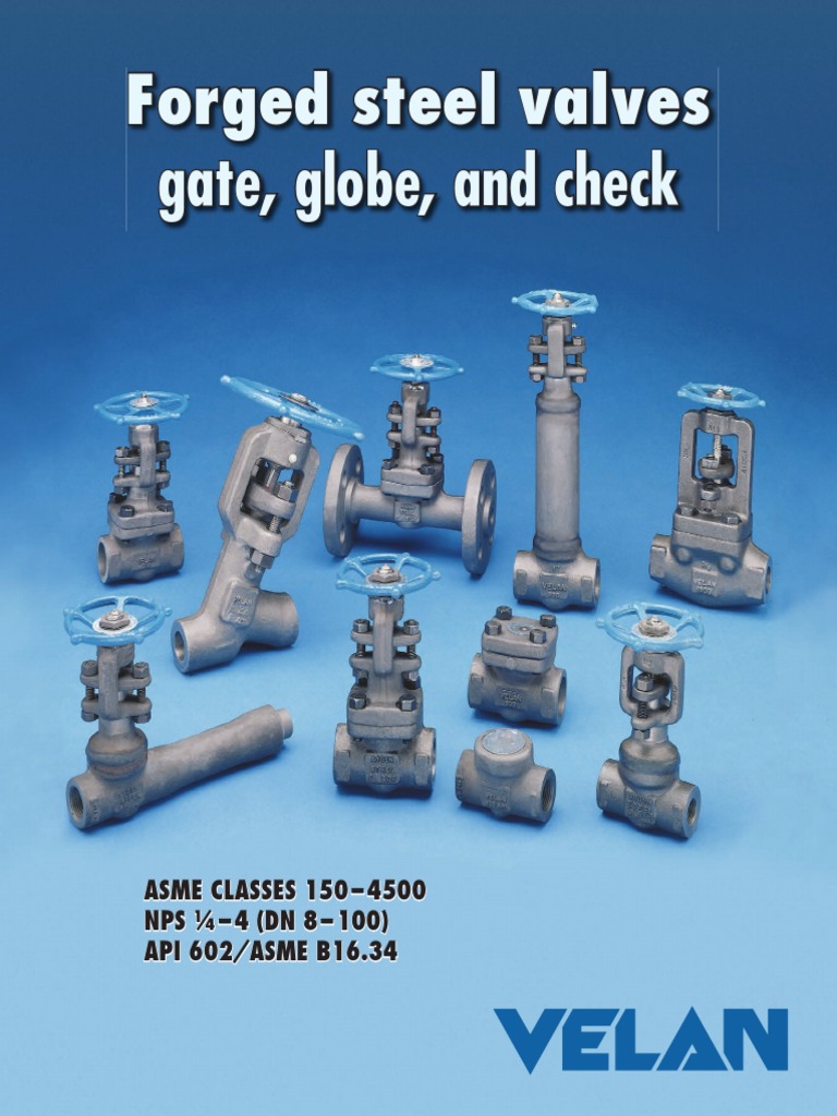Forged Steel Valves Gate, Globe, and Check: Asme Classes 150 - 4500 NPS ...