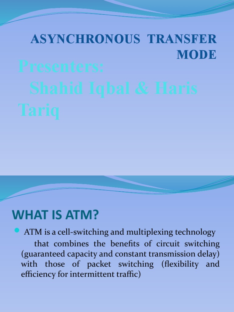 Asynchronous Transfer Mode: Presenters: Shahid Iqbal & Haris Tariq ...