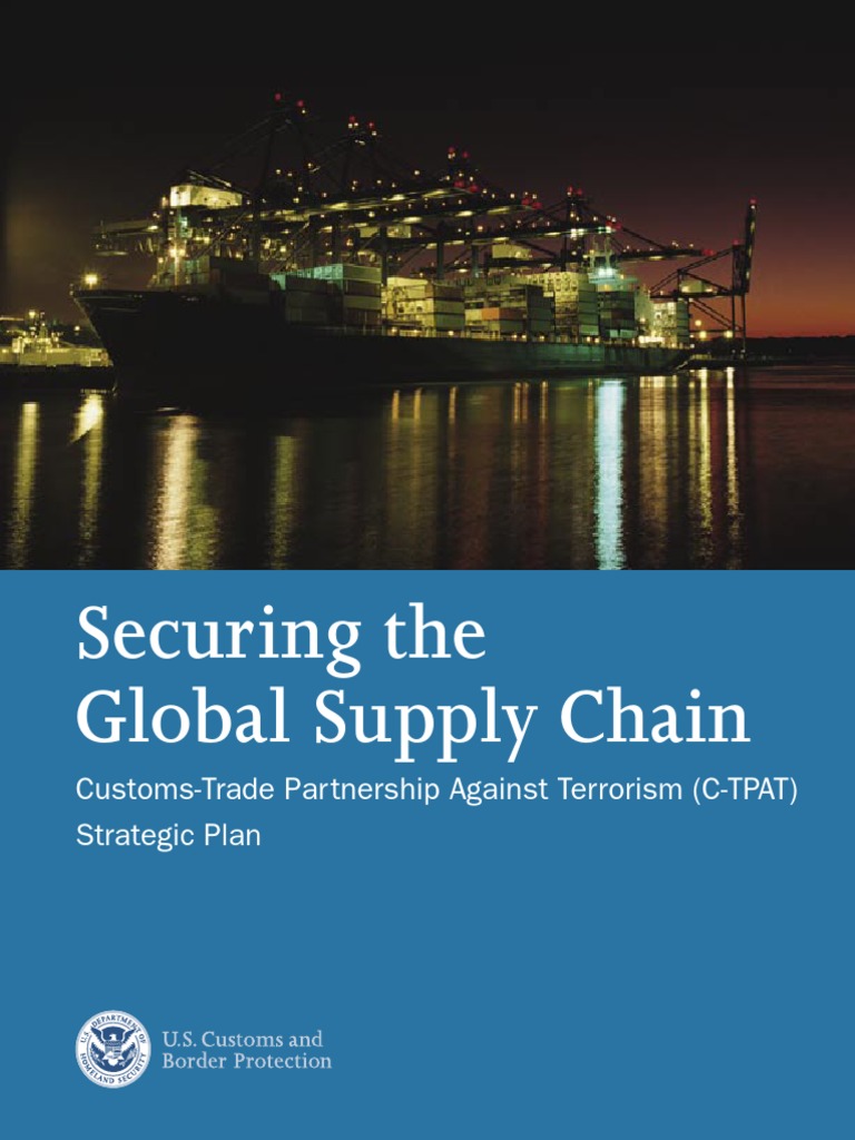 Securing The Global Supply Chain: Customs-Trade Partnership Against ...
