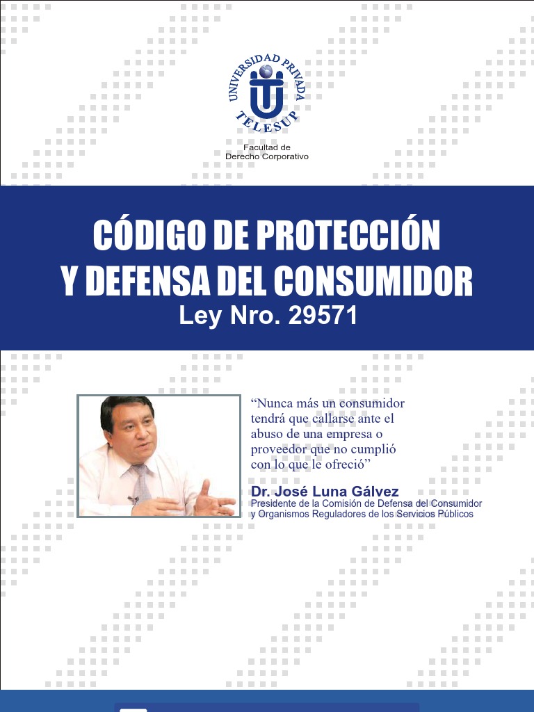 Código de Protección y Defensa Del Consumidor - DR. JOSE LUNA GALVEZ | PDF | Protección al ...
