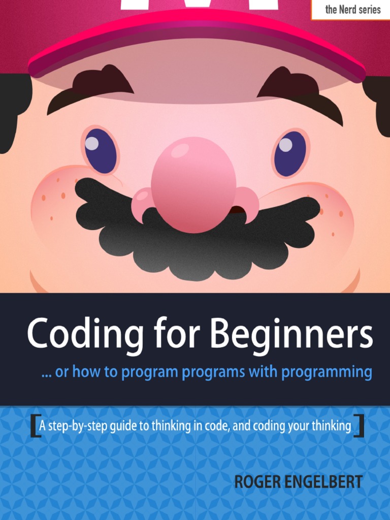 Roger Engelbert - Coding For Beginners - or How To Program Programs ...