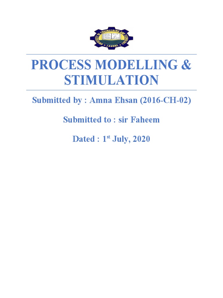 Process Modelling & Stimulation: Submitted By: Amna Ehsan (2016-CH-02 ...