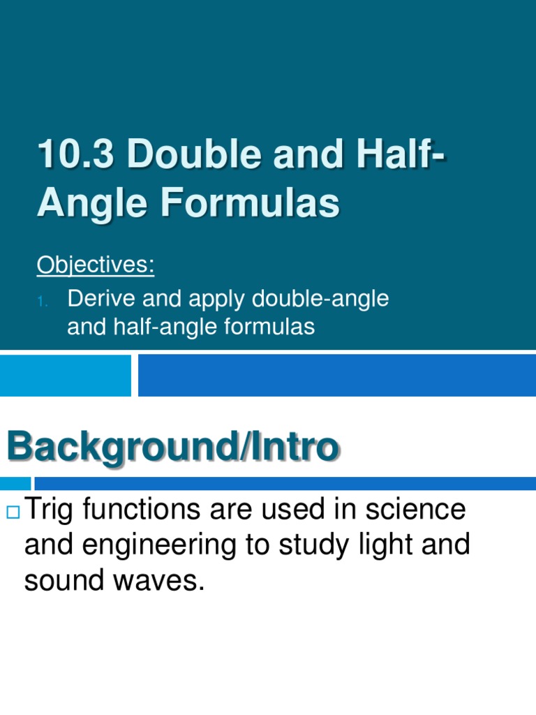 Objectives: Derive and Apply Double-Angle and Half-Angle Formulas | PDF