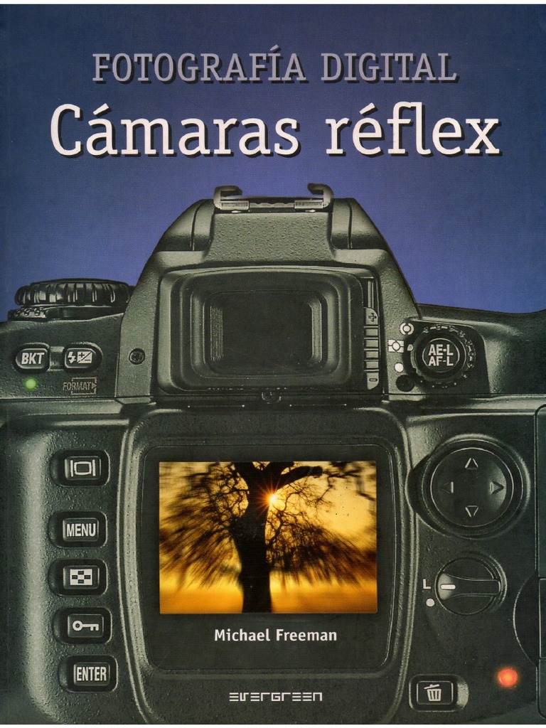 Freeman, Michael - Fotografia Digital Camaras Reflex PDF | PDF