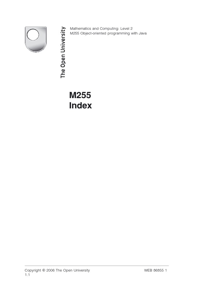 M255 Index: Mathematics and Computing: Level 2 M255 Object-Oriented ...