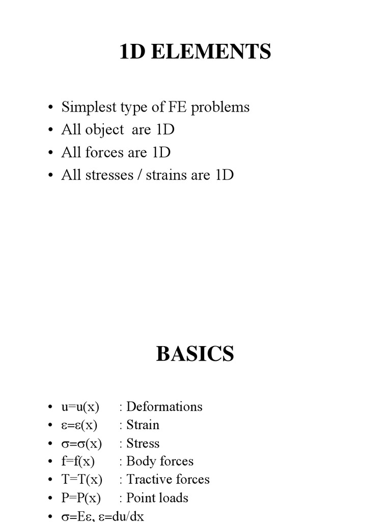 1D Elements: - Simplest Type of FE Problems - All Object Are 1D - All ...