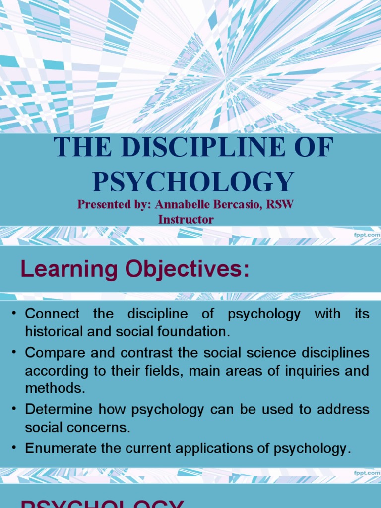 The Discipline of Psychology: Presented By: Annabelle Bercasio, RSW ...