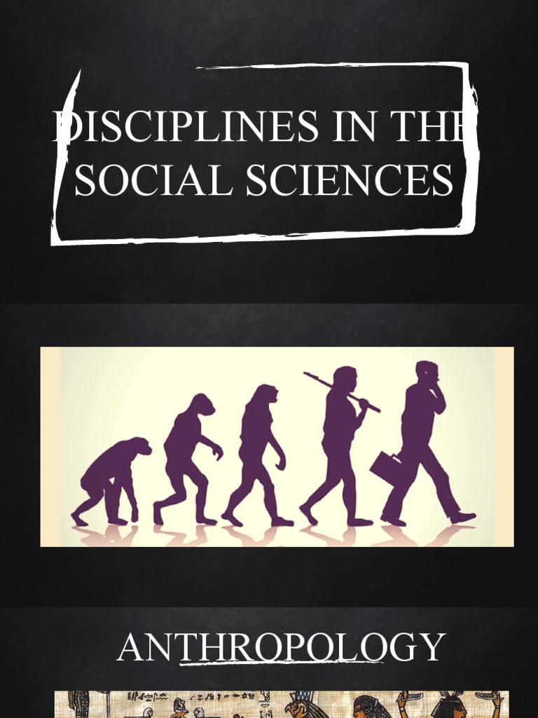 Disciplines in The Social Sciences | PDF | Human | Anthropology