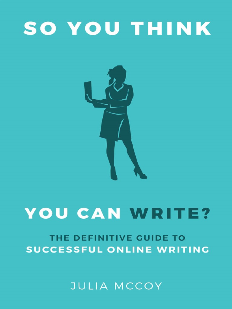 So You Think You Can Write - The Definitive Guide To Successful Online ...