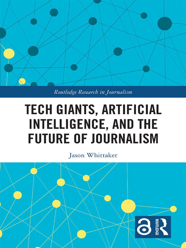 Tech Giants, Artificial Intelligence, and The Future of Journalism ...