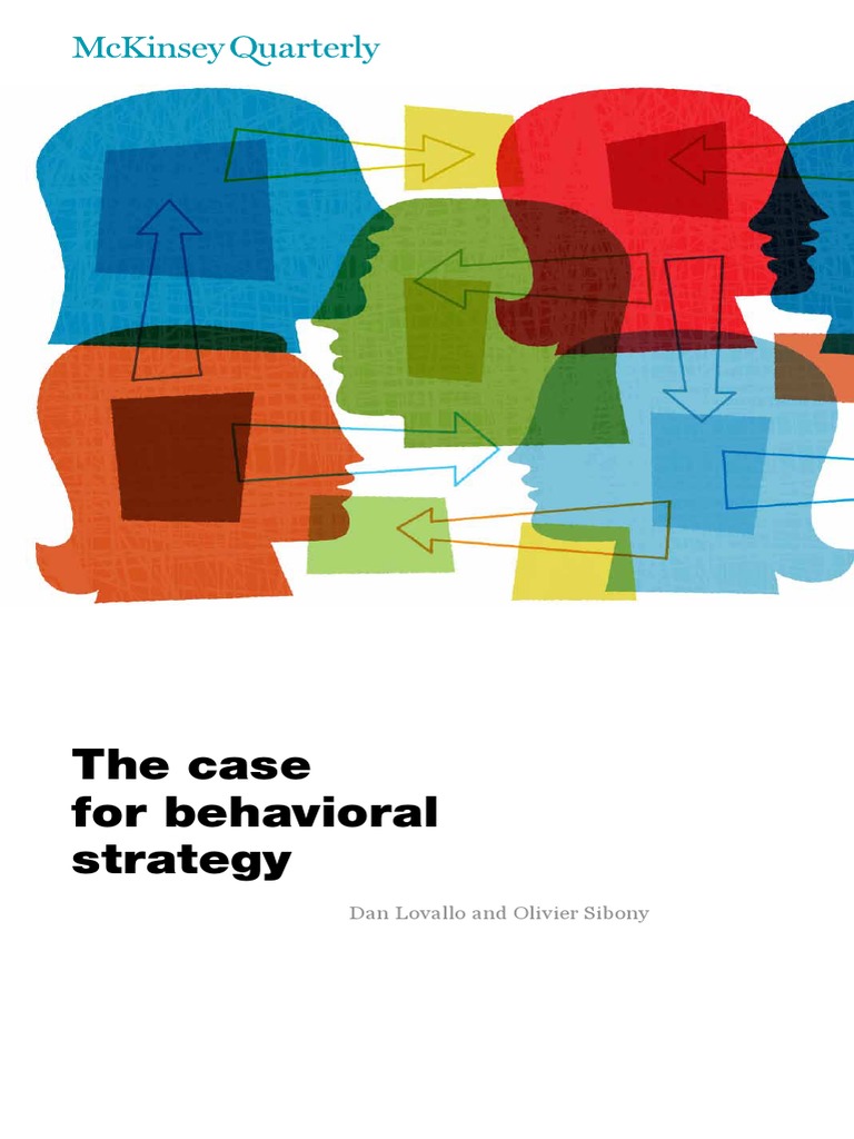 The Case For Behavioral Strategy: Dan Lovallo and Olivier Sibony | PDF