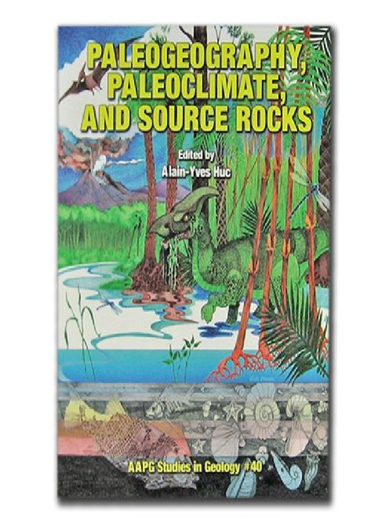 Paleogeography, Paleoclimate & Source Rocks (A.Y. Huc, 1995) (AAPG ...