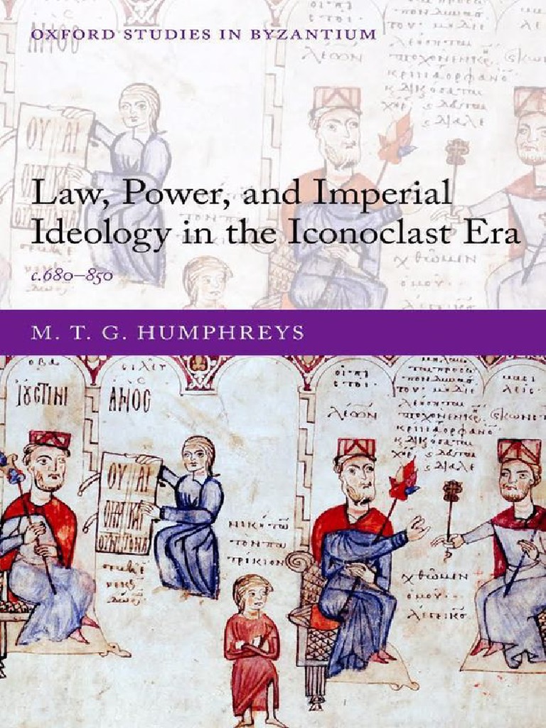 Law, Power, and Imperial Ideology in The Iconoclast Era: c.680-850 ...