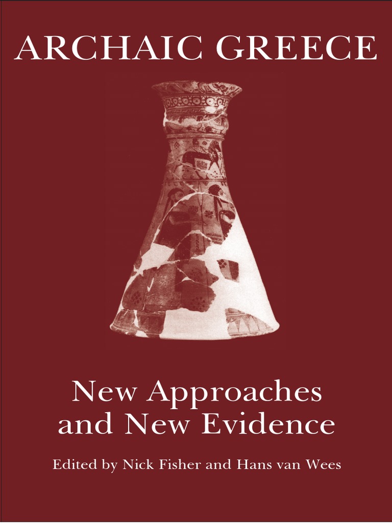 Archaic Greece New Approaches and New Evidence | PDF | Archaeology | Sparta