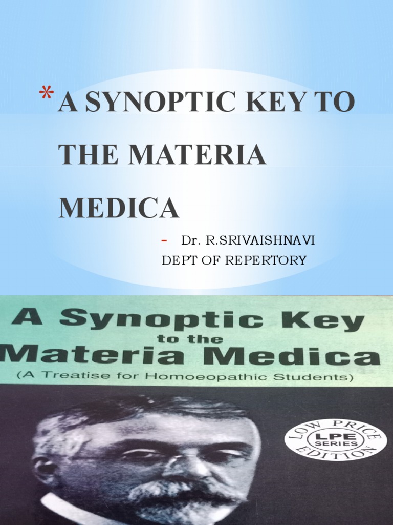 A Synoptic Key To The Materia Medica: Dr. R.Srivaishnavi Dept of ...