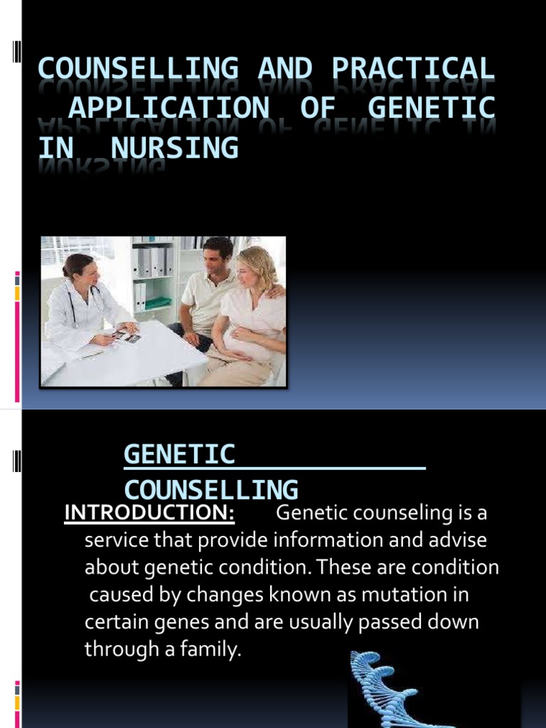 Counselling and Practical Application of Genetic in Nursing | PDF ...