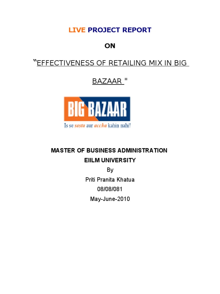 Effectiveness of Retailing Mix in Big Bazaar: Project Report | PDF | Business