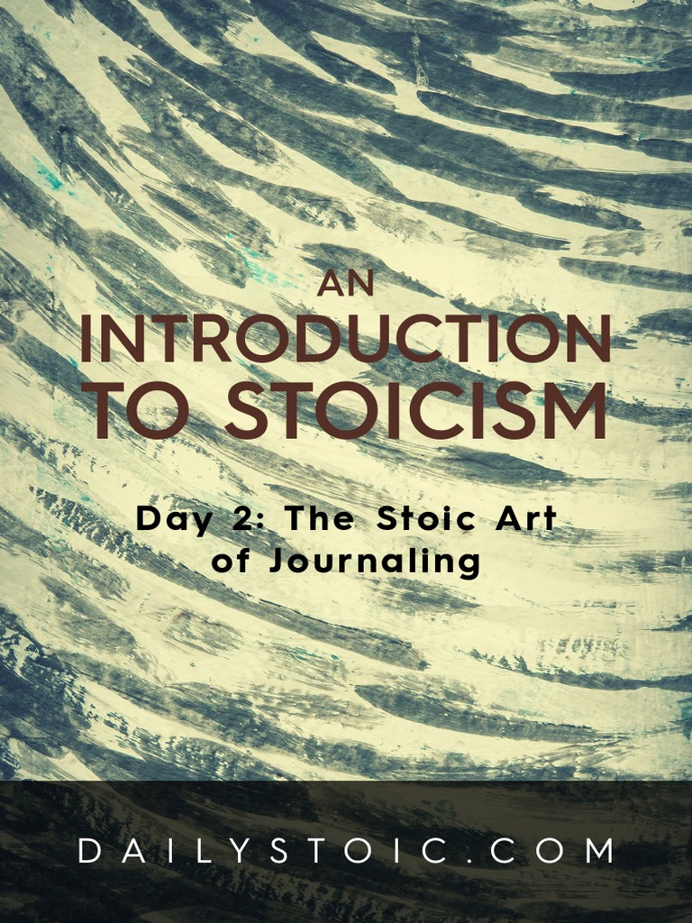 To Stoicism: Day 2: The Stoic Art of Journaling | PDF