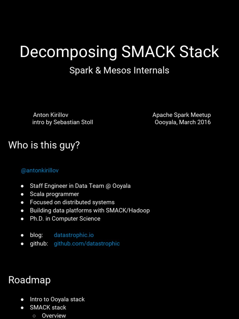 Decomposing SMACK Stack | PDF | Apache Spark | Computer Cluster Decomposing SMACK Stack | PDF | Apache Spark | Computer Cluster