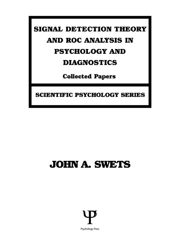 (John A. Swets) Signal Detection Theory and ROC | PDF | Receiver Operating Characteristic ...