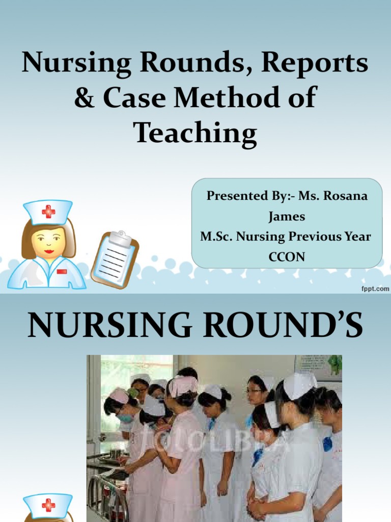 Nursing Rounds and Case Method Overview | PDF | Nursing | Patient