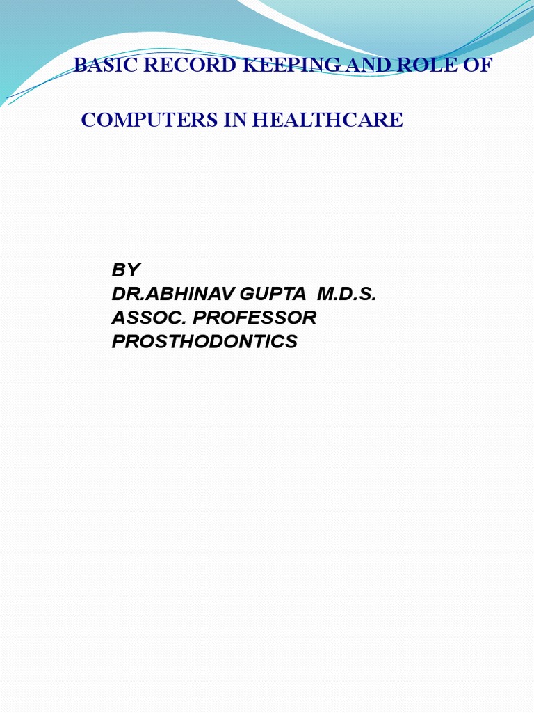 Basic Record Keeping and Role of Computers in Healthcare: BY DR ...