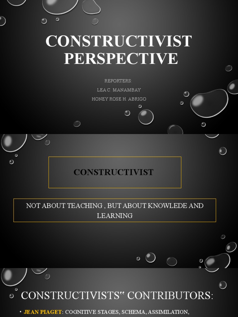 Constructivist Perspective: Reporters: Lea C. Manambay Honey Rose H. Abrigo | PDF
