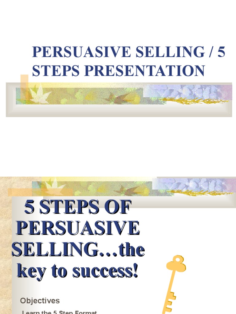 Persuasive Selling / 5 Steps Presentation | PDF | Business | Sales