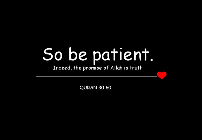 So Be Patient.: Indeed, The Promise of Allah Is Truth | PDF