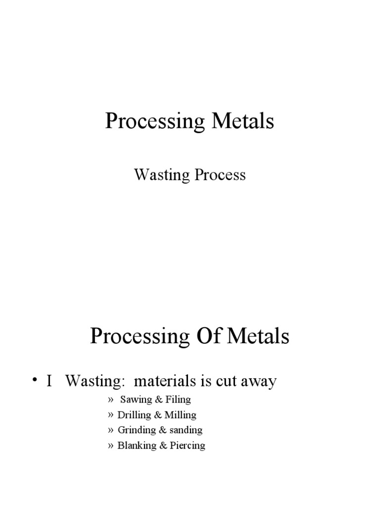 Processing Metals: Wasting Process | PDF | Procedural Knowledge | Materials