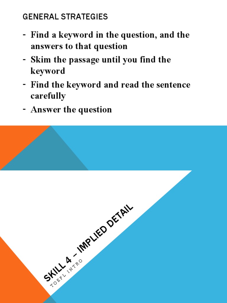 Find A Keyword in The Question, and The - Skim The Passage Until You ...