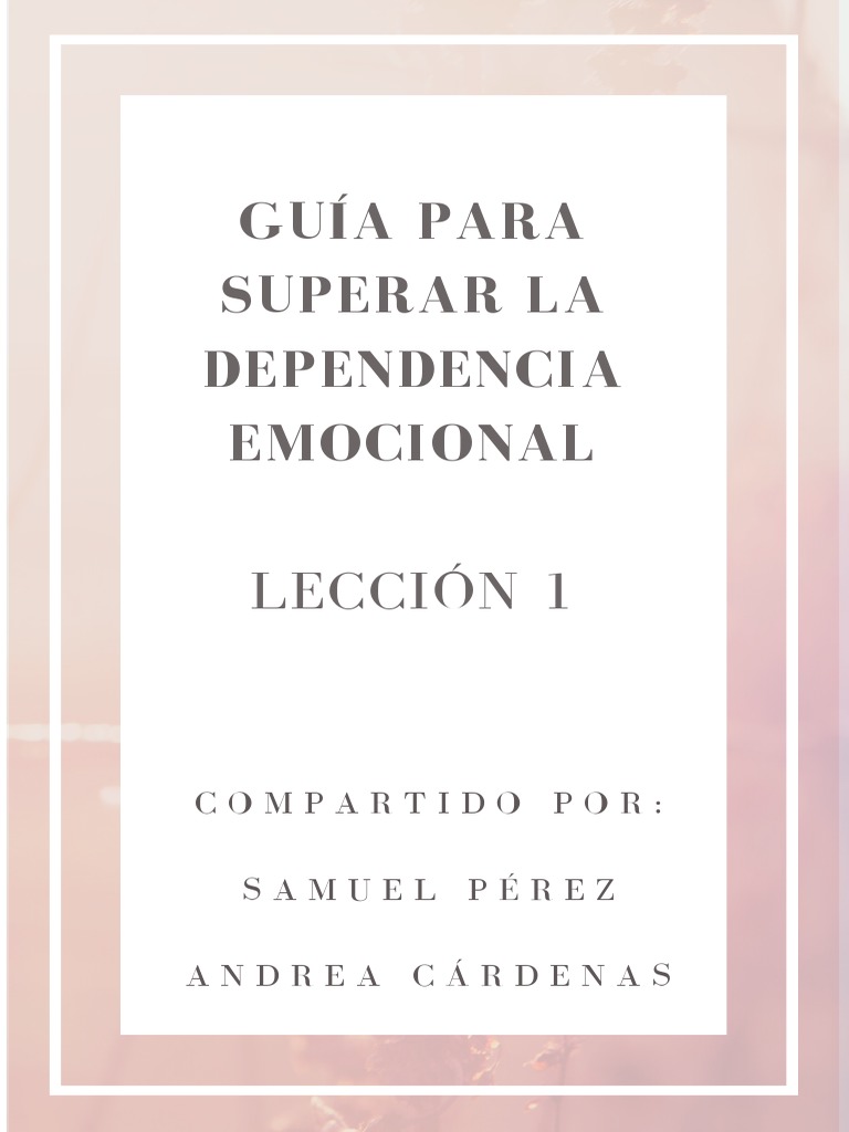 Guia para Superar La Dependencia Emocional L1 PDF | PDF | Teoría de apego | Autoestima
