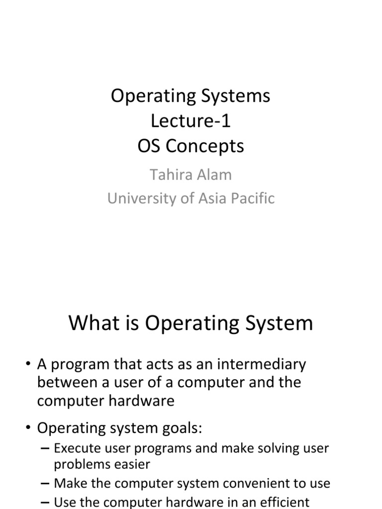 Operating Systems Lecture-1 OS Concepts: Tahira Alam University of Asia ...